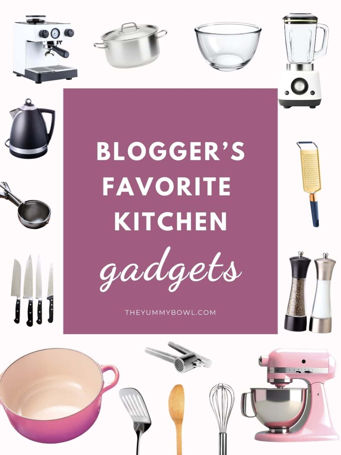Kitchen Gadgets I Use in My Own Kitchen (No Junk, Just the Good Stuff)
