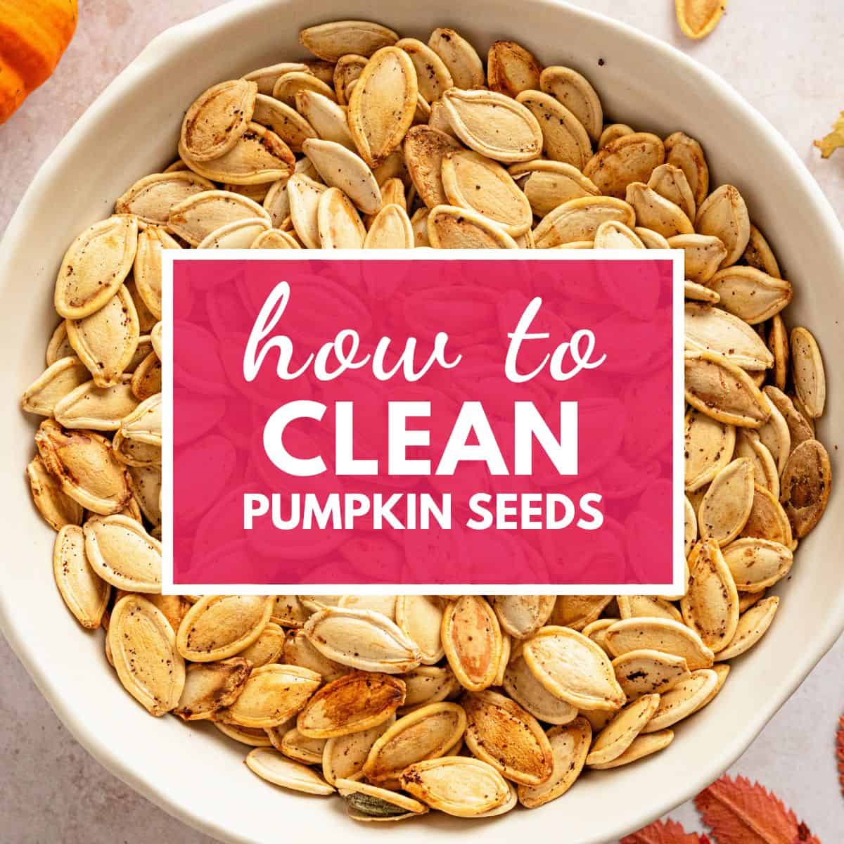 How I Clean Pumpkin Seeds Without The MESS