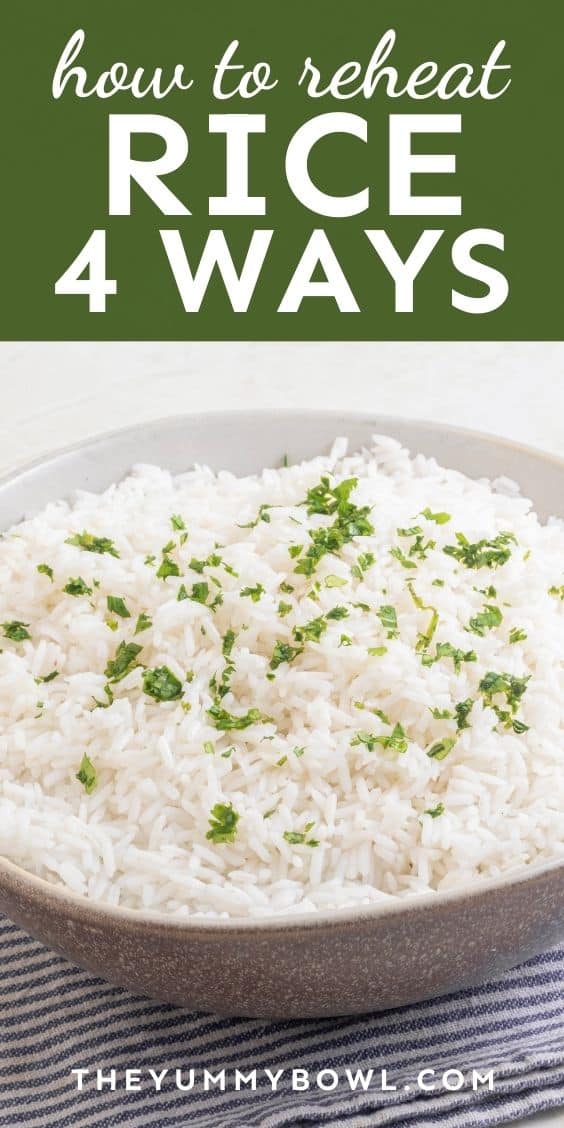 How To Reheat Rice So It Is Not Dry (4 Ways!) - The Yummy Bowl