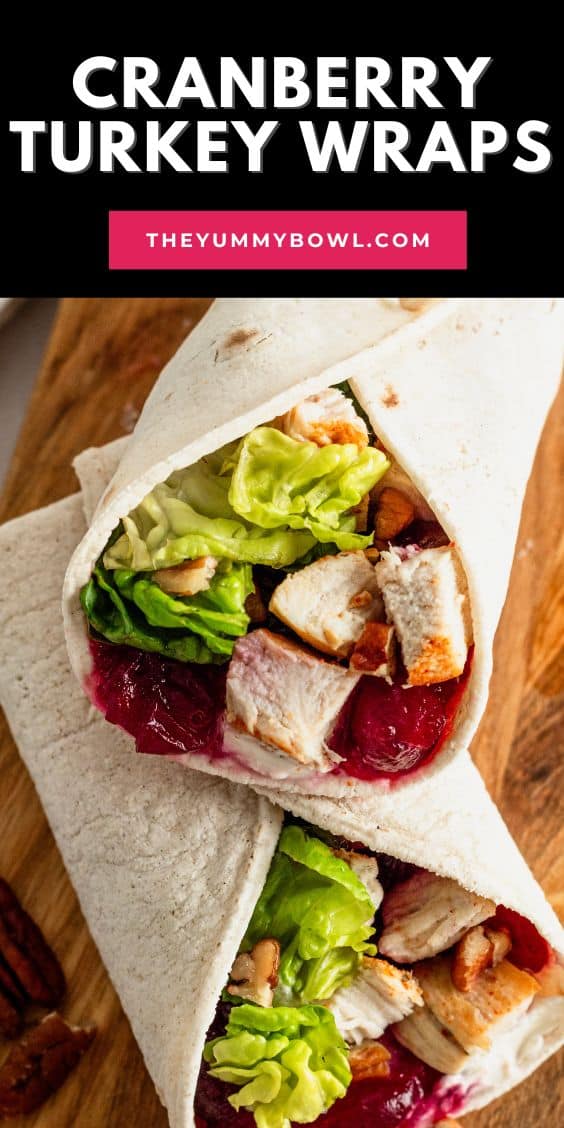 Leftover Turkey Wrap (with Lettuce and Cranberry Sauce) - The Yummy Bowl