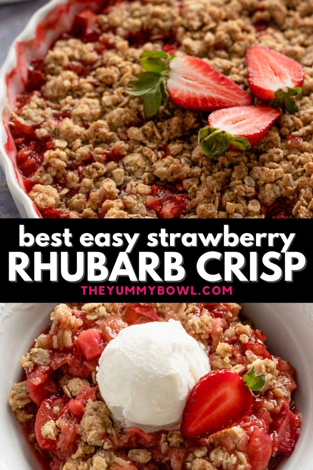 The Best Easy Rhubarb Strawberry Crisp - The Yummy Bowl